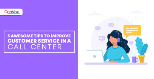 5 Tips to Improve Customer Experience in a Call Center