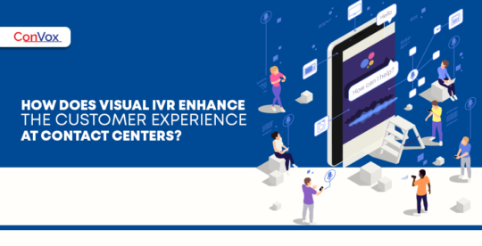 How Visual IVR Enhance Customer Experience At Contact Center?