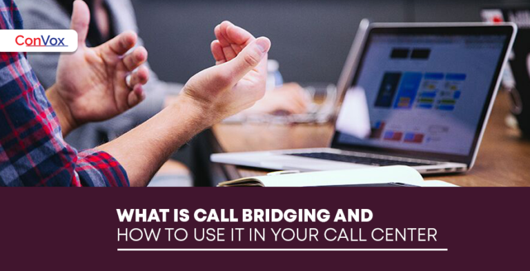 What is Call Bridging and How to Use it in Your Call Center?