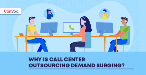 Why is Call Center Outsourcing Demand Surging?