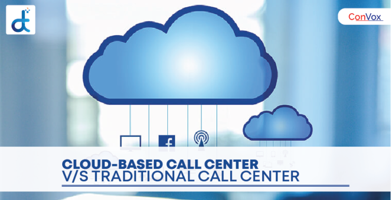 Cloud Based v/s Traditional Call Center Solution - Deepijatel