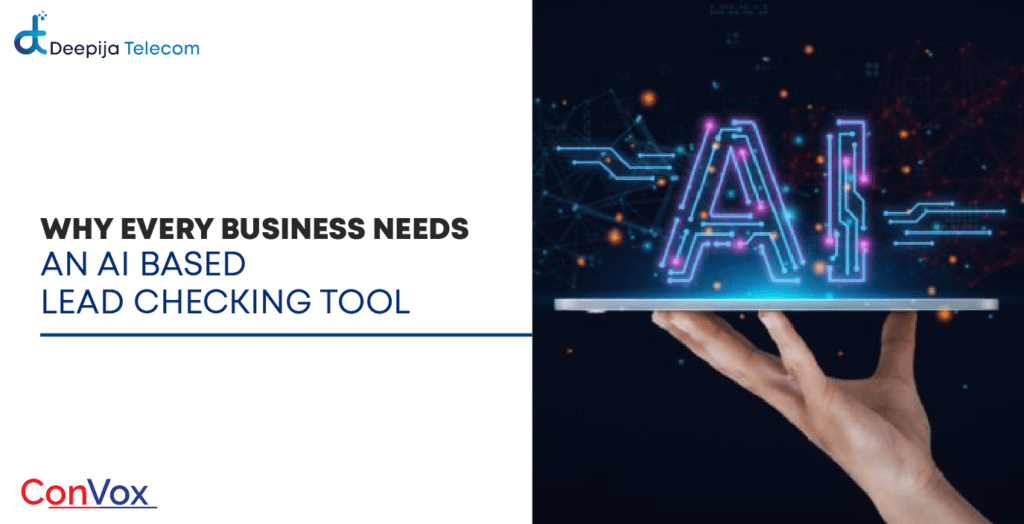 Why Every Business Needs an AI-Based Lead-Checking Tool - Deepijatel